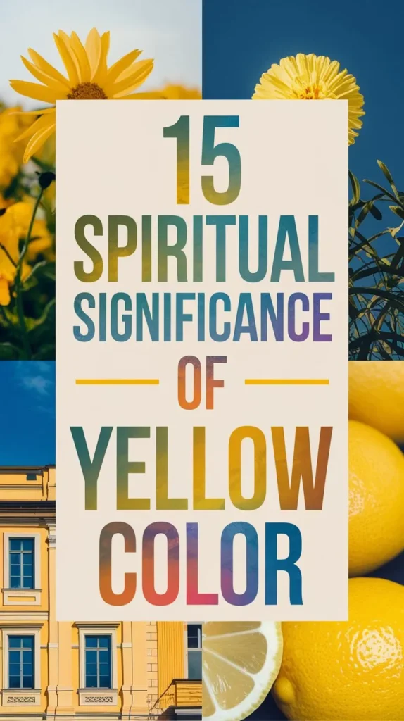 15 Spiritual Significance of Yellow Color: Shining Light on the Secrets ...