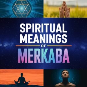 14 Spiritual Meanings of Merkaba: Exploring Ancient Secrets